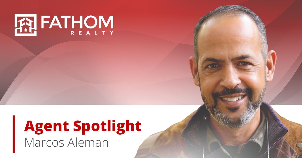 Agent Spotlight: Marcos Aleman - Fathom Realty Careers