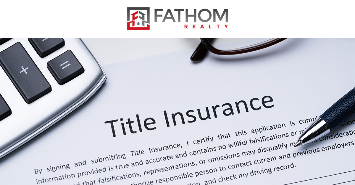Educate Your Clients on the Importance of Clear Title - Fathom Realty ...