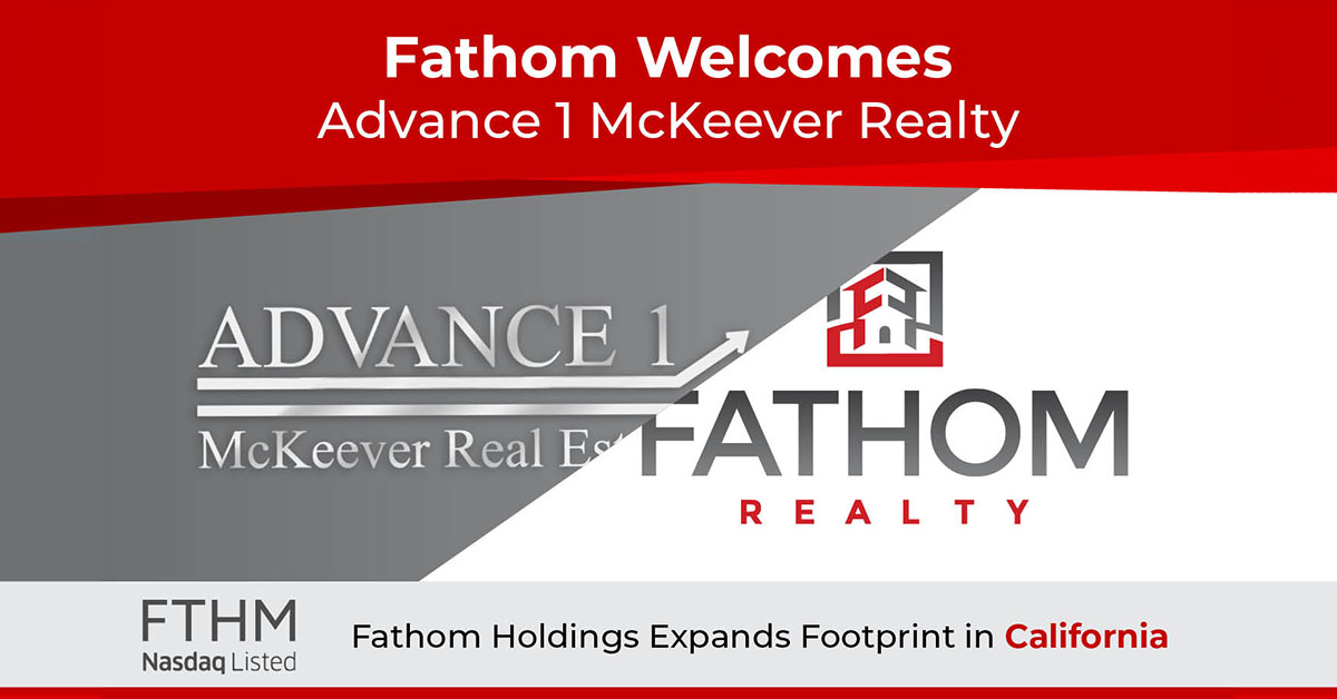 Fathom Holdings Expands in California with Addition of Advance 1 McKeever Realty - Fathom Realty ...